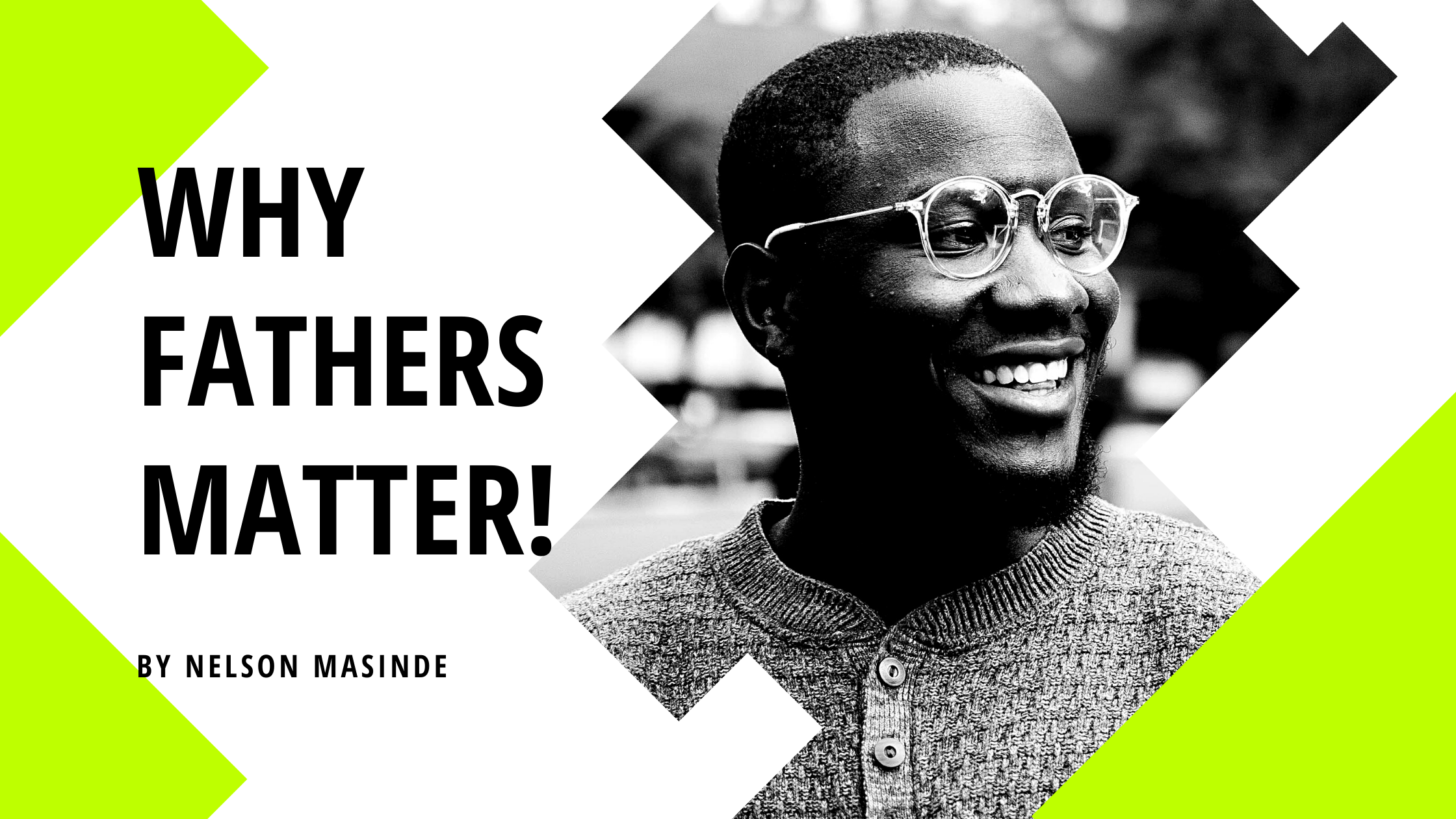 Why Fathers Matter – Nelson Masinde